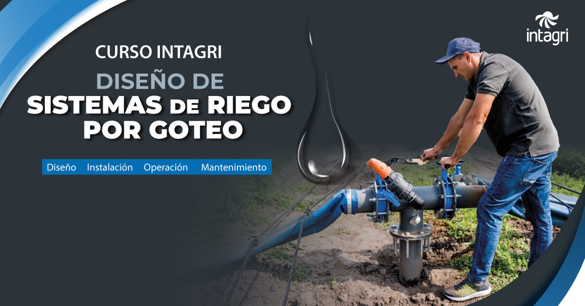 Curso INTAGRI Diseño de Sistemas de Riego por Goteo Online - Información | Intagri S.C.
