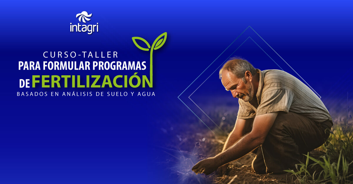 Curso-Taller para Formular Programas de Fertilización de Cultivos - Información | Intagri S.C.